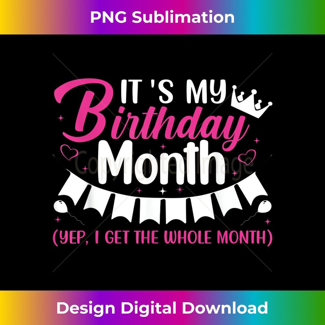 Birthday It's my Birthday Month Yep I get the Whole Month - | Inspire ...