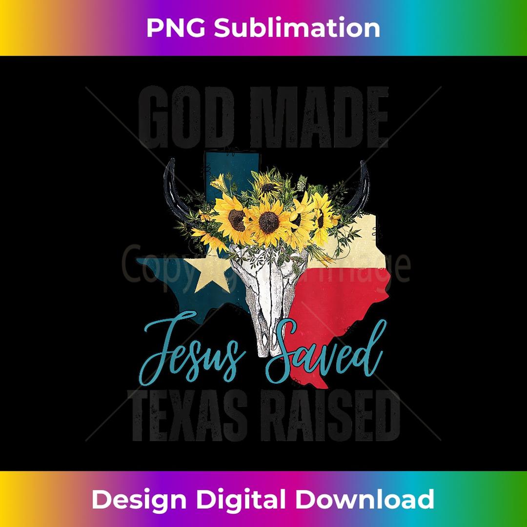 God Made Jesus Saved Texas Raised - Texas Pride Flag Map | Inspire Uplift