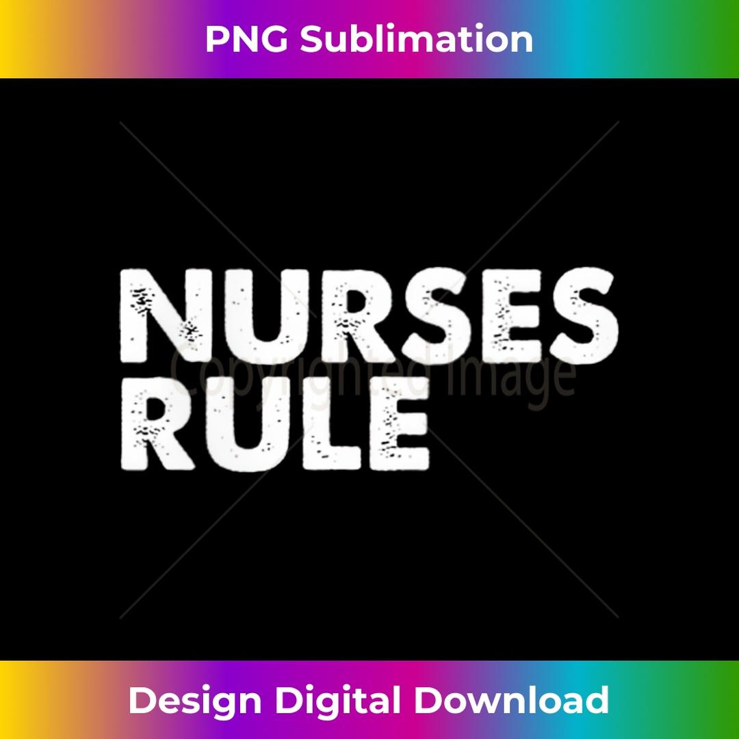 Nurses Rule , Nurses Rule 1 - Decorative Sublimation PNG Fil | Inspire ...