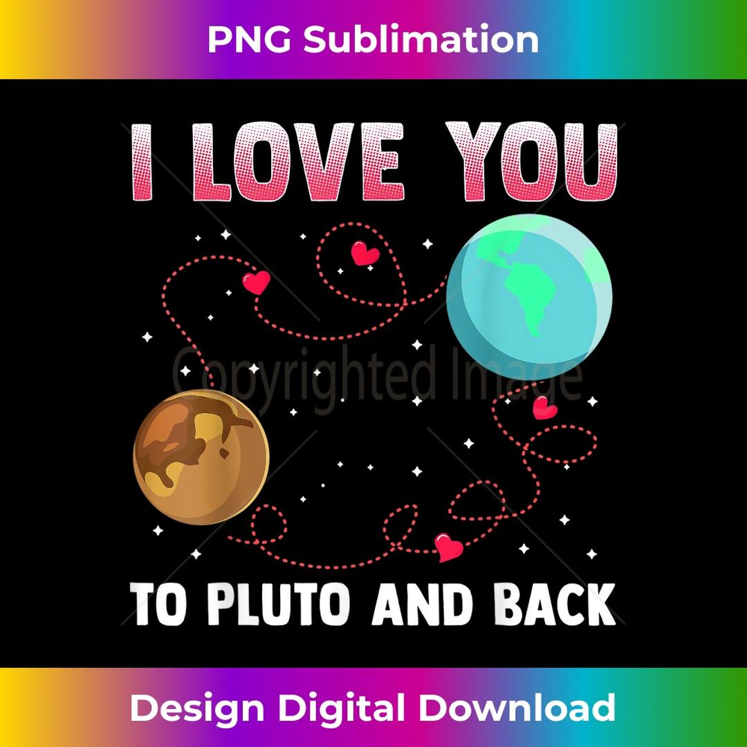 I Love You To Pluto And Back Pluto Never Forget - Digital Su | Inspire Uplift