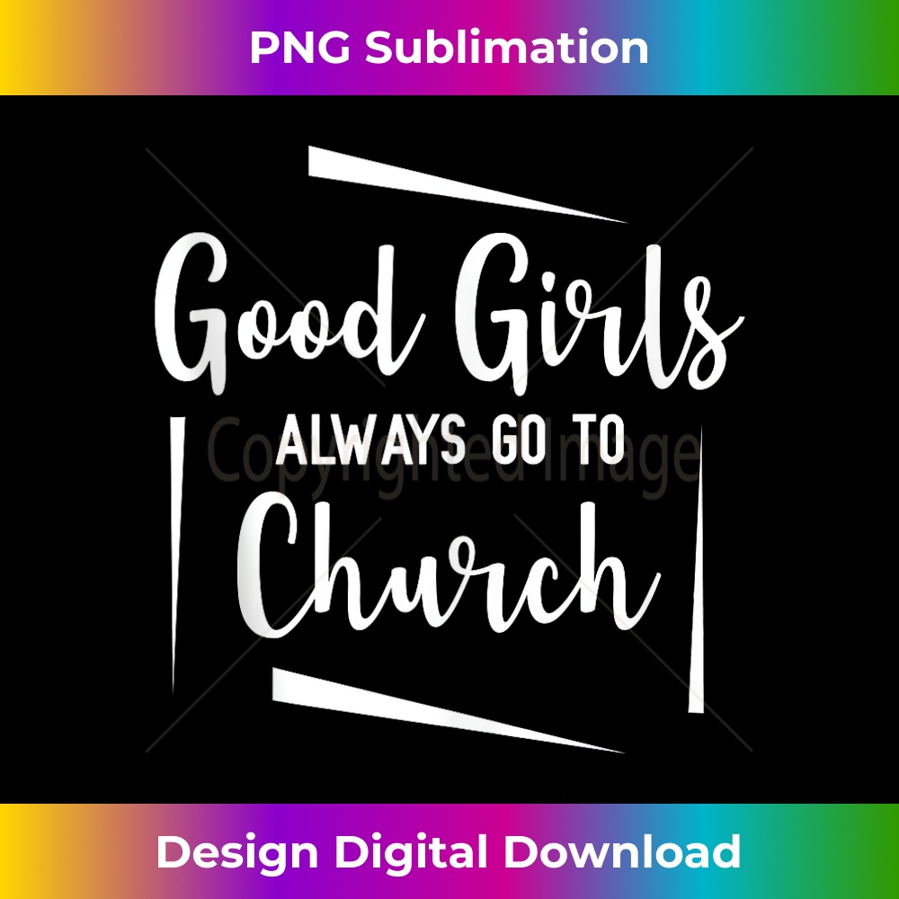 Good Girls Always Go to Church - Retro PNG Sublimation Digit | Inspire ...