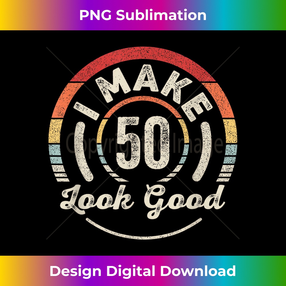 Vintage I Make 50 Look Good 50th Birthday 50 Years Old 2 - P | Inspire ...