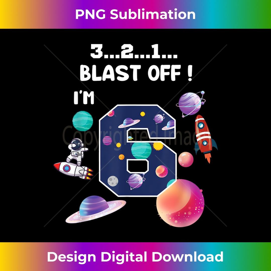321 Blast Off I'm 6 Years old Outer Space - PNG Transparent | Inspire ...