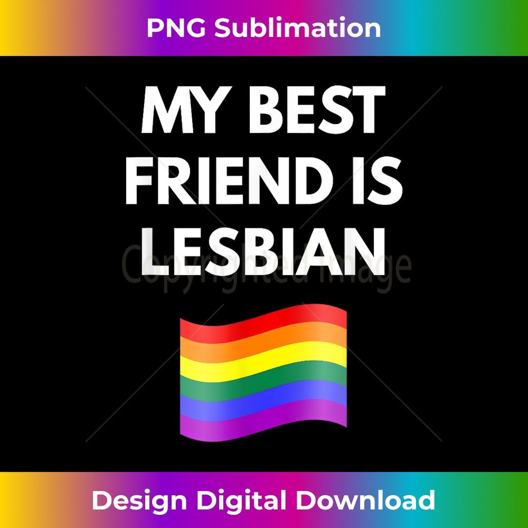 My Best Friend is Lesbian t- - Lesbian LGBT Pride 1 | Inspire Uplift
