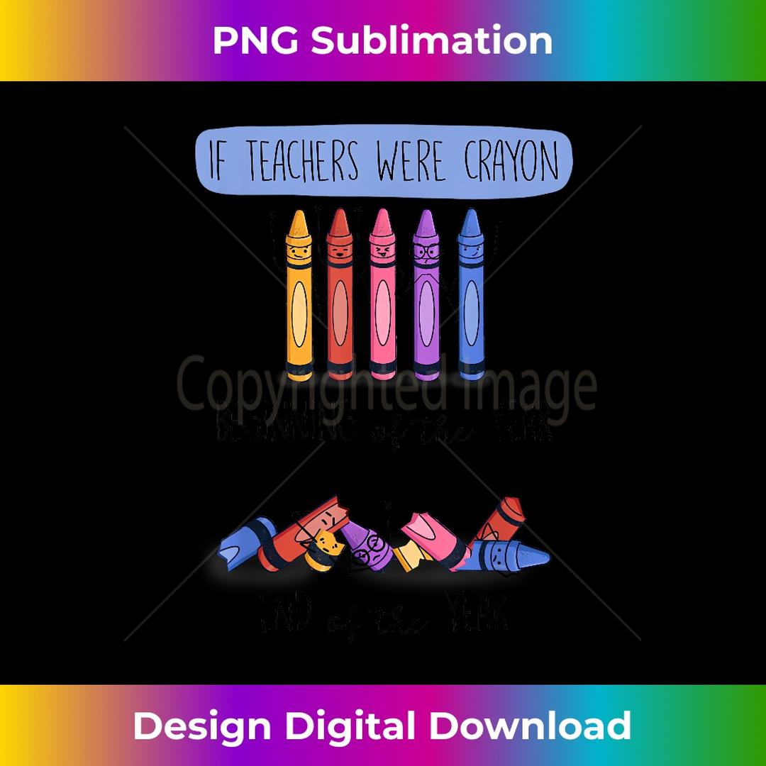 If Teachers Were Crayon Beginning Of The Year End The Year - - Inspire ...