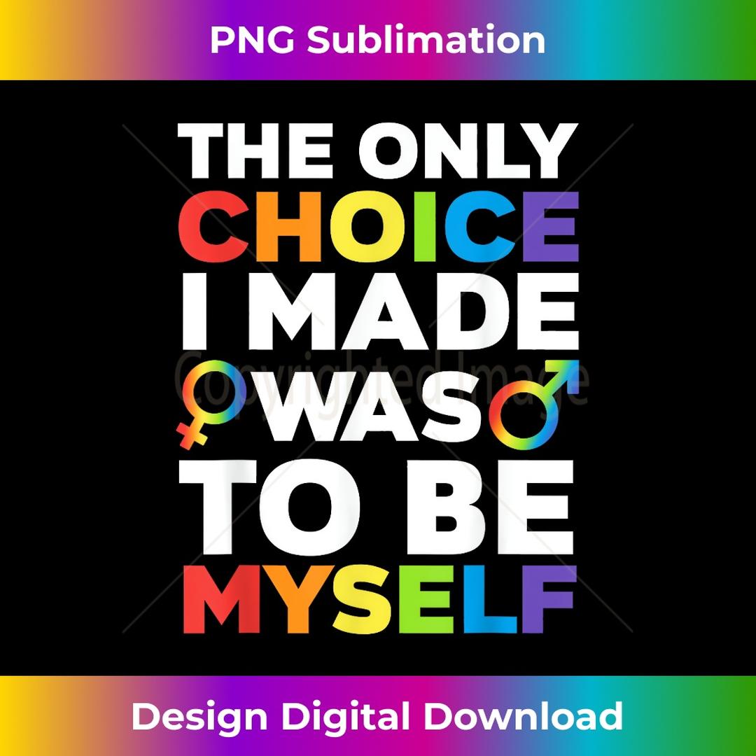 The Only Choice I Made Was To Be Myself Gay Pride LGBTQ 3 - | Inspire ...