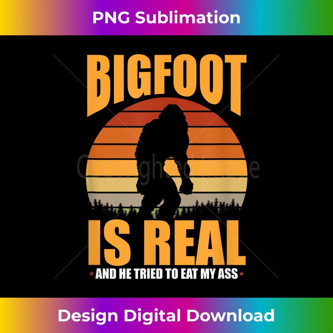 Bigfoot Is Real and He Tried To Eat My Ass Sasquatch Retro - | Inspire ...