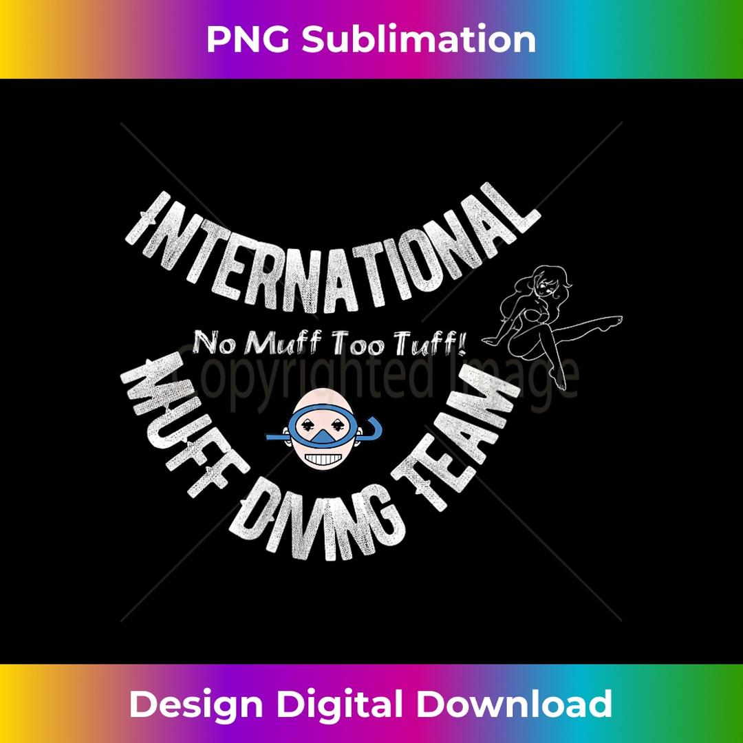 International Muff Diving Team No Muff Too Tuff Funny - Subl | Inspire ...