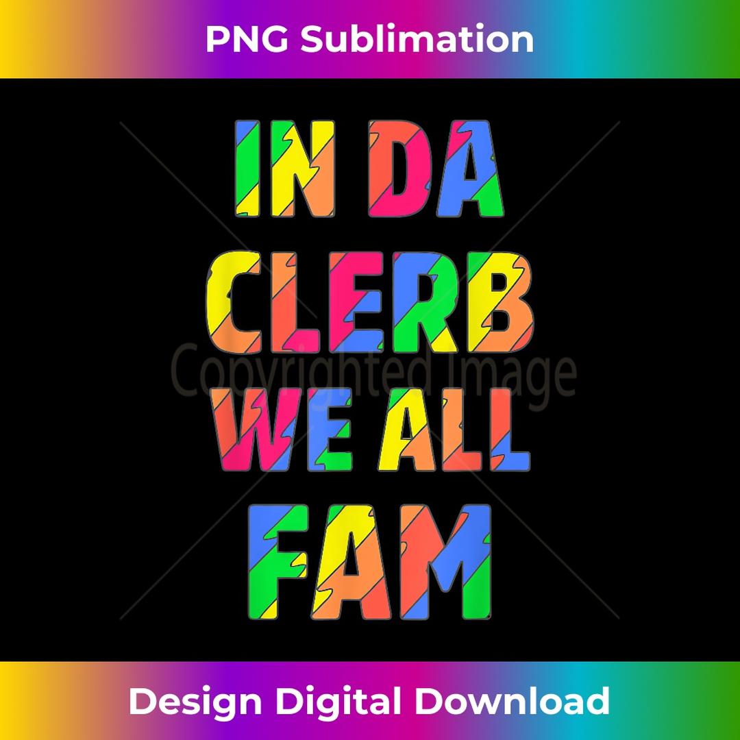 In Da Clerb We All Fam 1 - Stylish Sublimation Digital Downl | Inspire ...