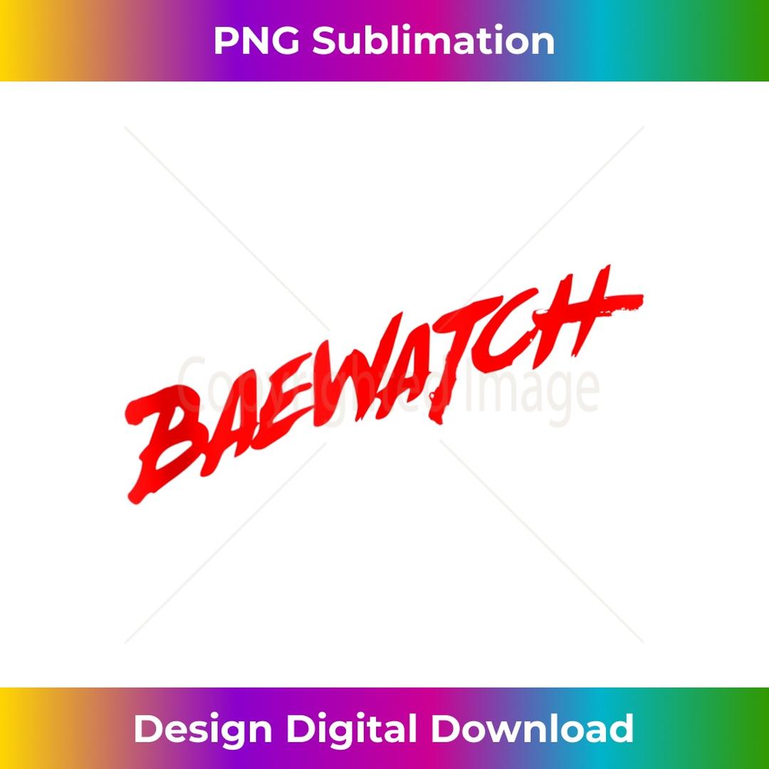 BAEWATCH Bae Watch Dating Babe Beach Lifeguard - Instant PNG | Inspire ...