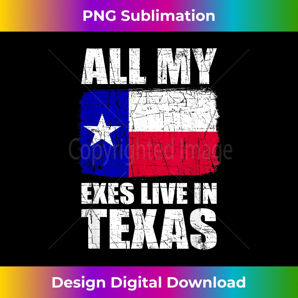 All My Exes Live In Texas - PNG Sublimation Digital Download | Inspire ...