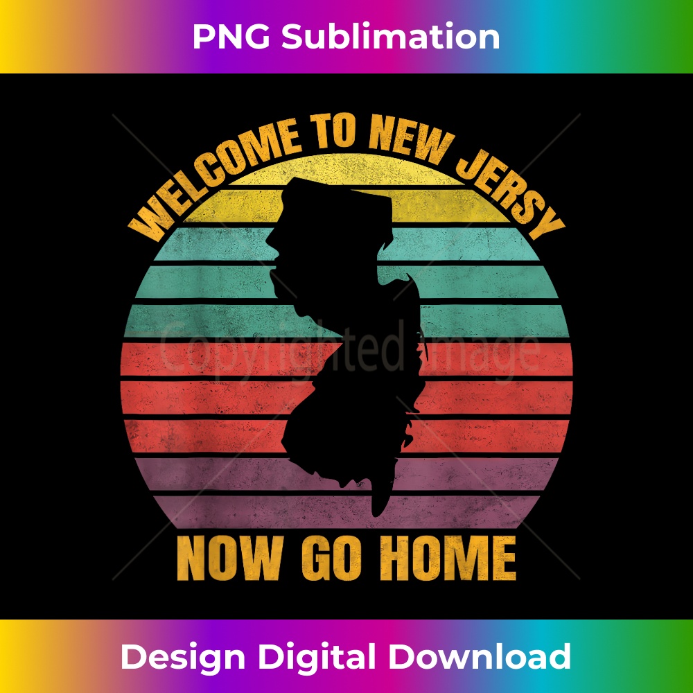 Welcome to New Jersey now go home - PNG Sublimation Digital | Inspire ...