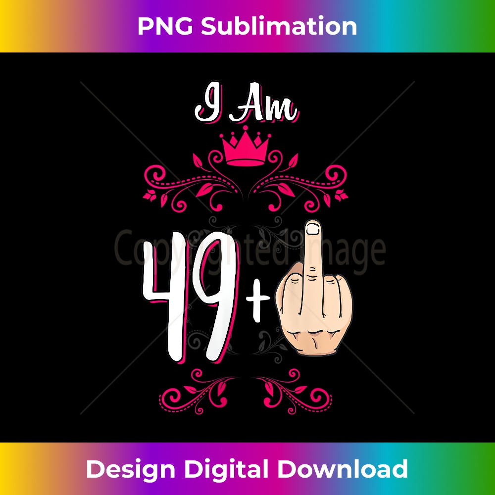 Womens I Am 49 Plus Middle Finger 50th Birthday 50 Years Old | Inspire ...