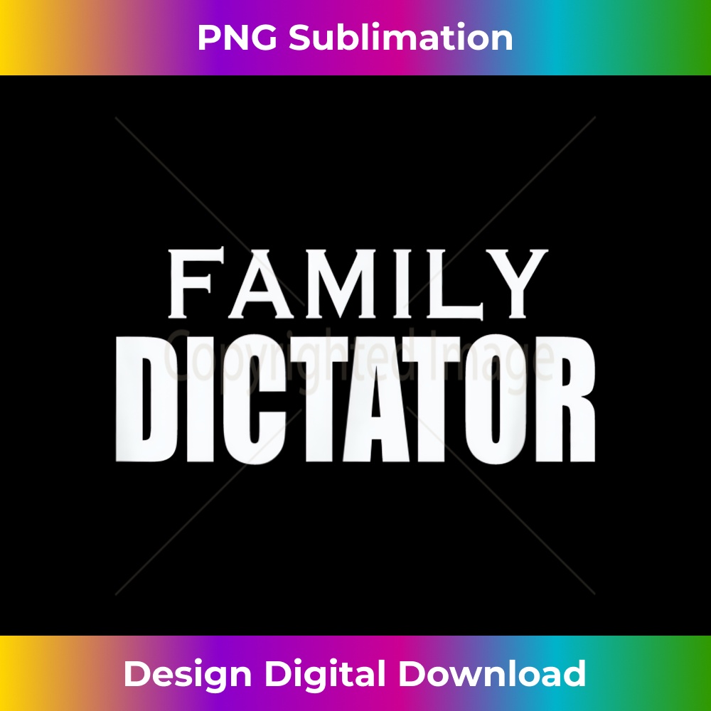 Family Dictator Leader In Charge Boss of Me Supreme Ruler - | Inspire ...