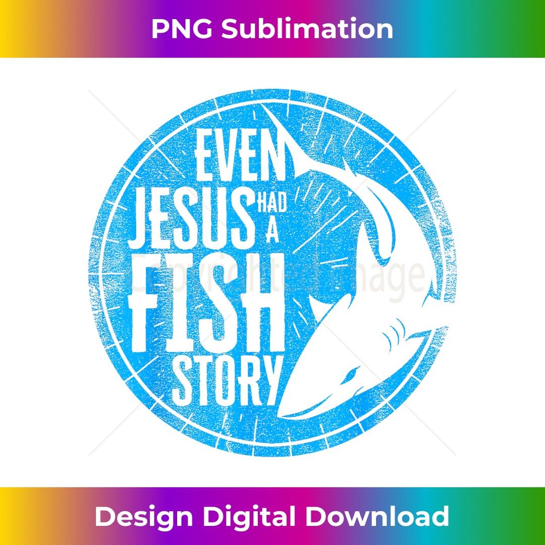 Even Jesus Had A Fish Story Jesus Fish Saltwater Fly Fishing | Inspire ...