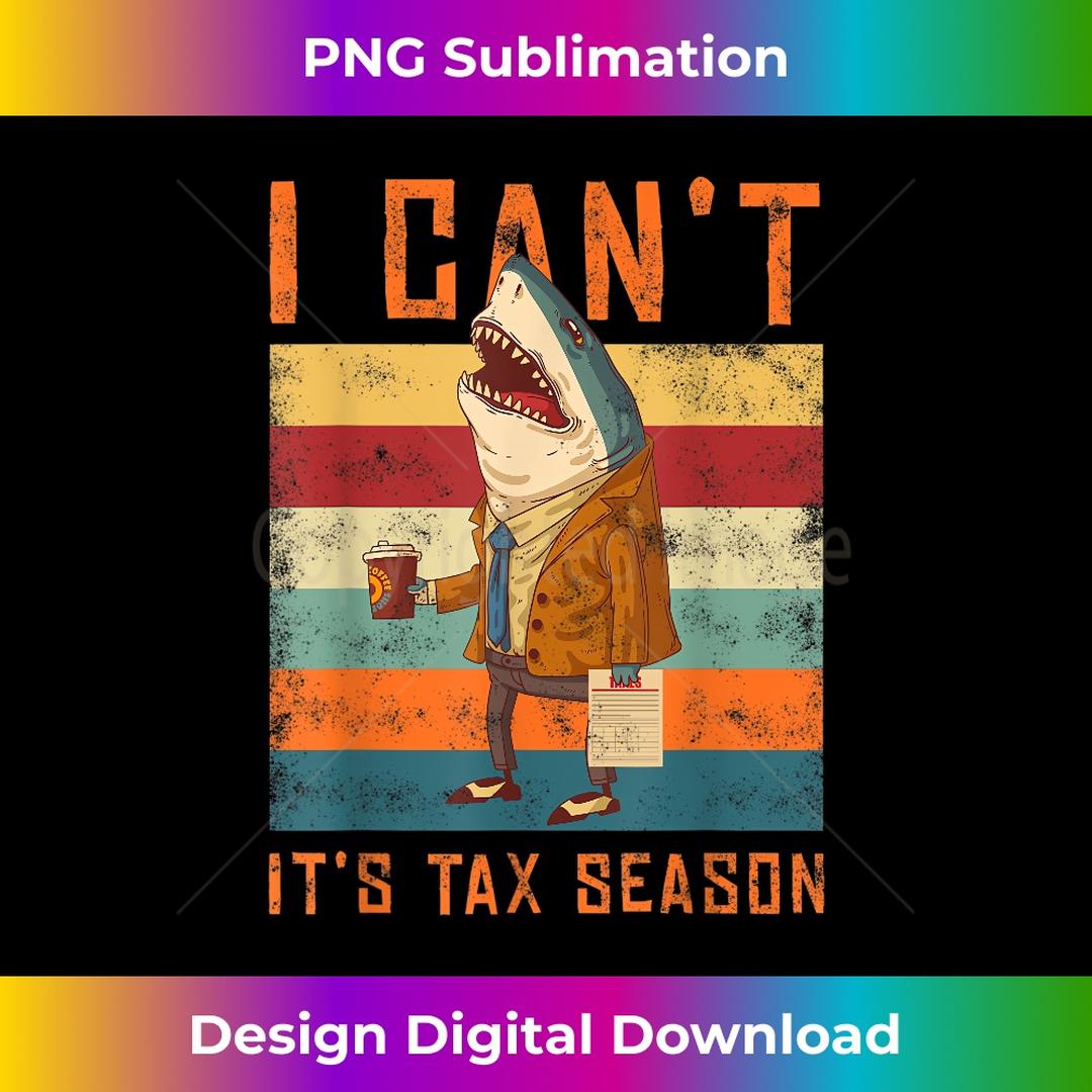 I can't It's Tax Season Shark Taxes Day Taxation Accountant | Inspire ...