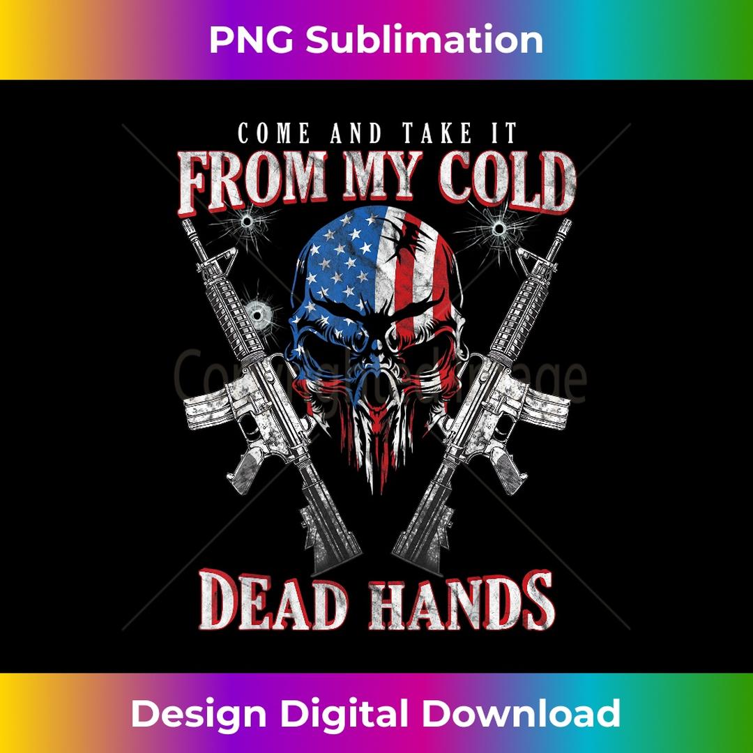 Come And Take It From My Cold Dead Hands Pro 2nd Amendment - | Inspire ...