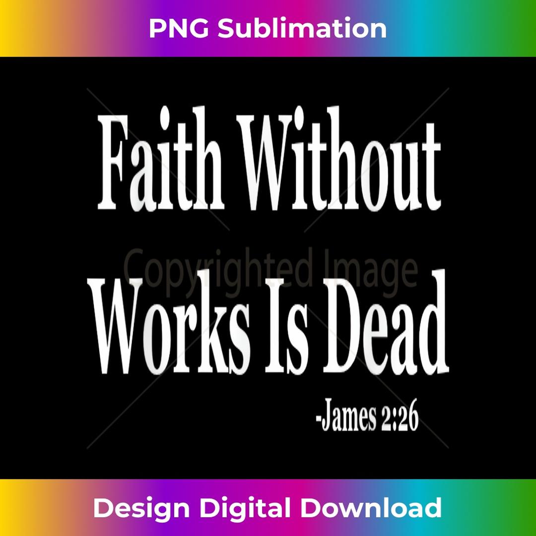 Faith Without Works Is Dead James 226 Bible Verse - Professi | Inspire ...