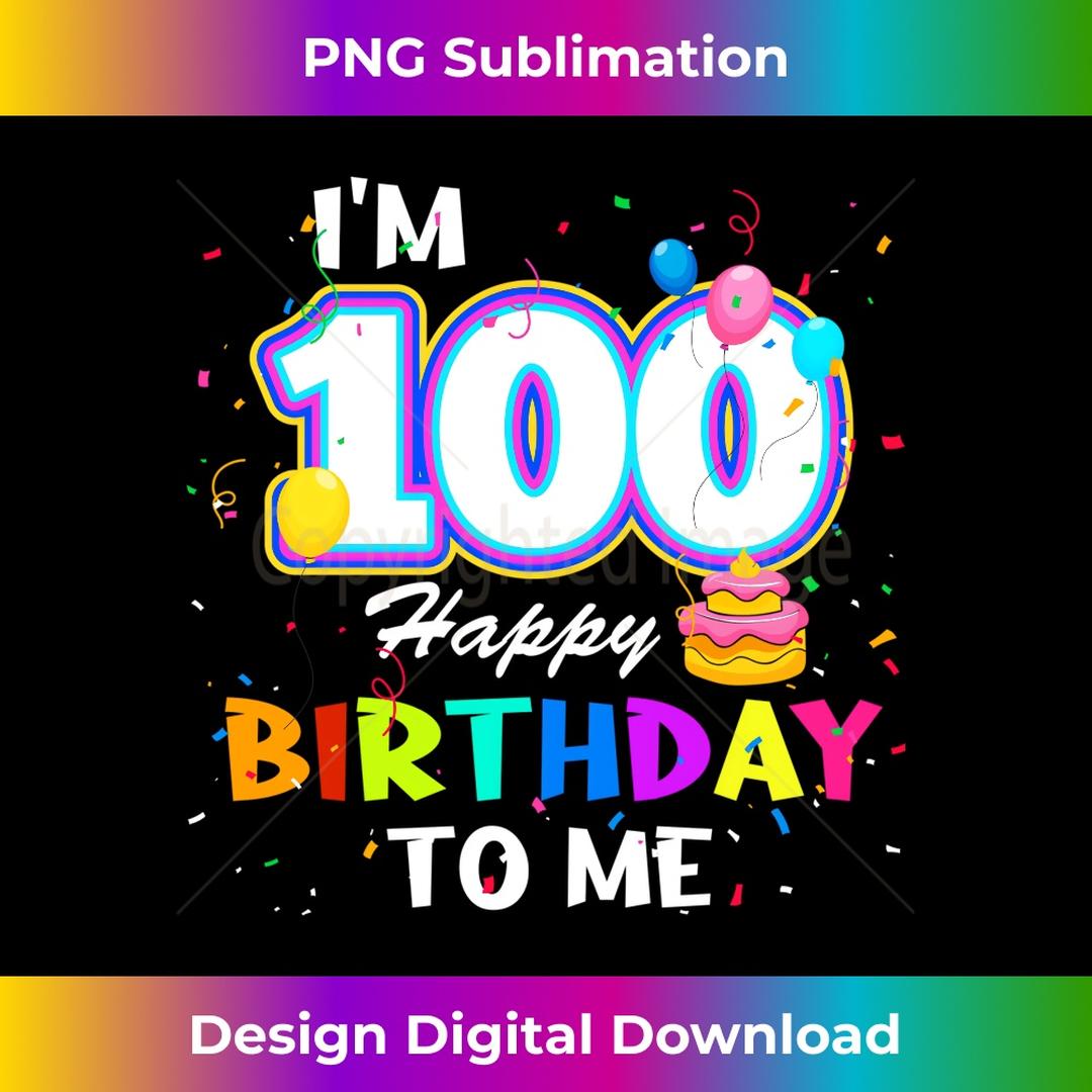I'm 100th Happy Birthday To Me100 Year Old B-Day Party - Dec | Inspire ...