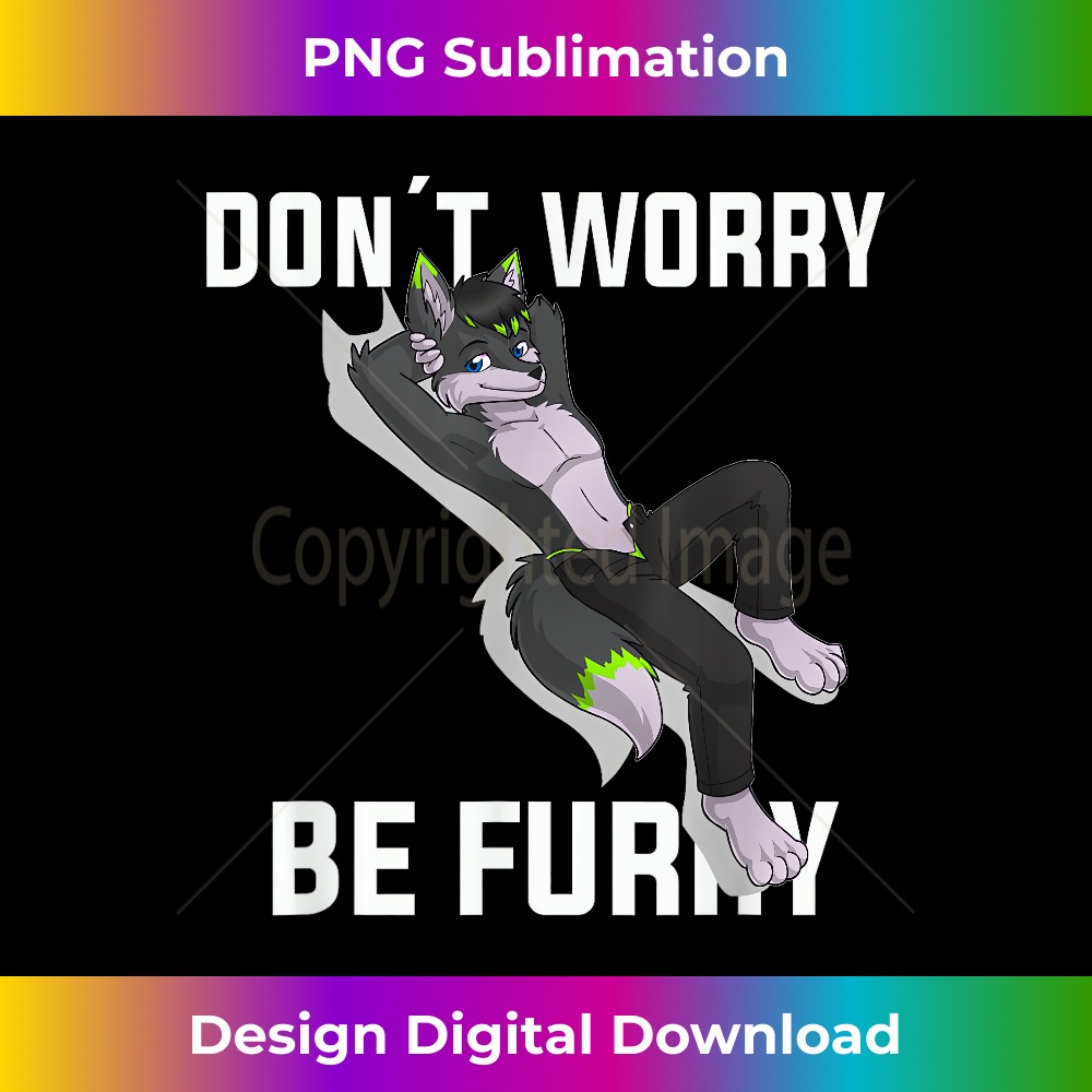 Furry Don't Worry Be Furry Wolf Fox - Classic Sublimation PN | Inspire ...
