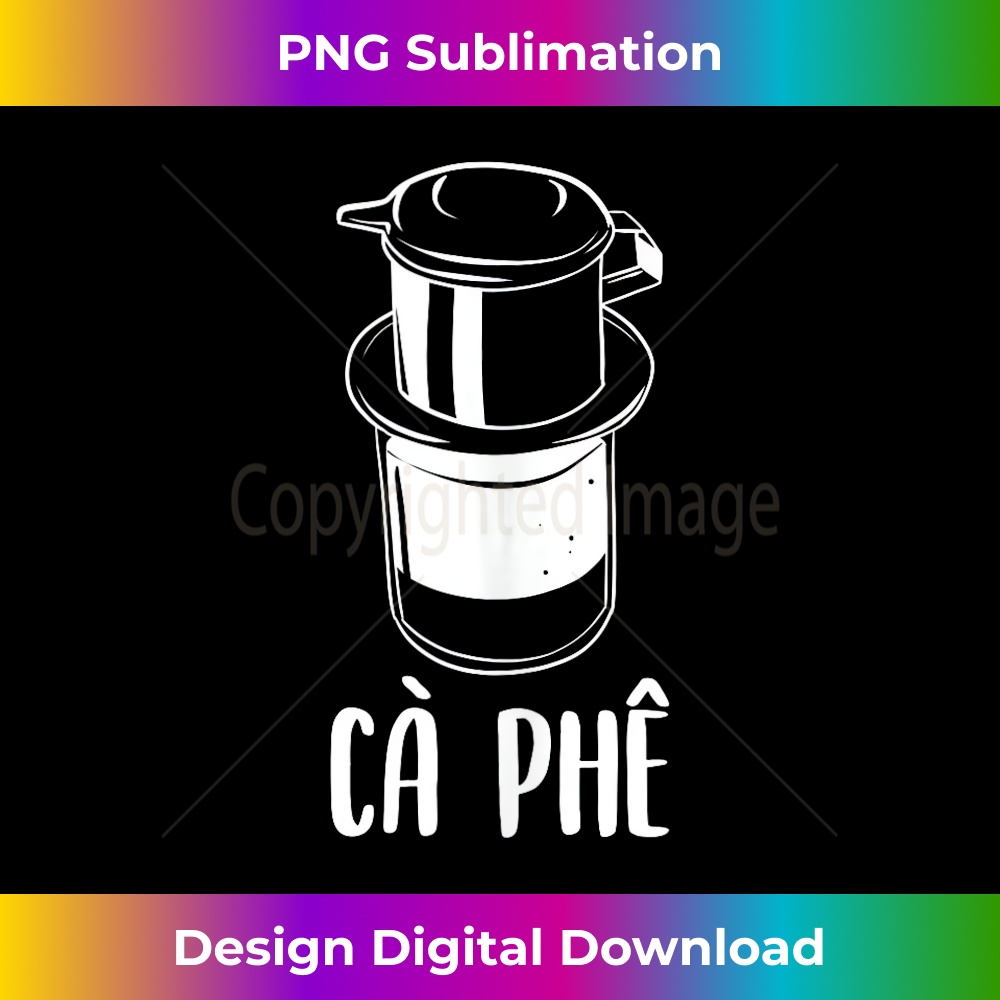 Vietnam Proud Vietnamese Viet Coffee Instant Ca Phe Tank Top | Inspire ...