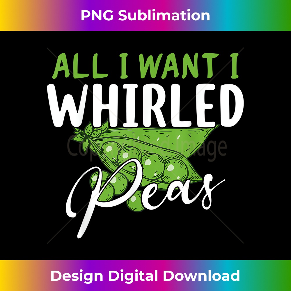 Funny All I Want Is Whirled Peas World Peace - Digital Subli | Inspire ...
