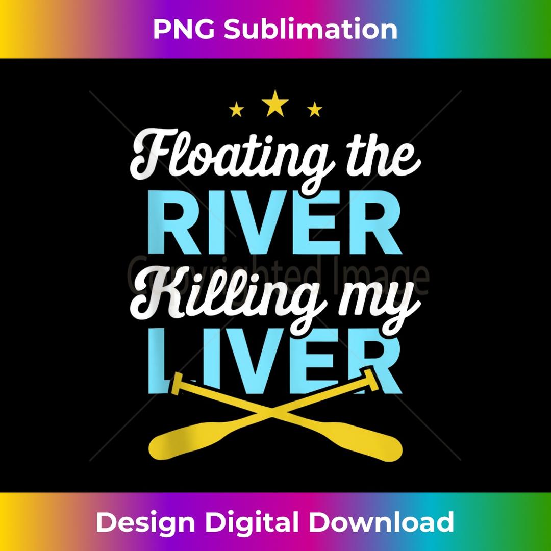Floating The River Killing My Liver Canoe Kayak Trip Tank To | Inspire ...