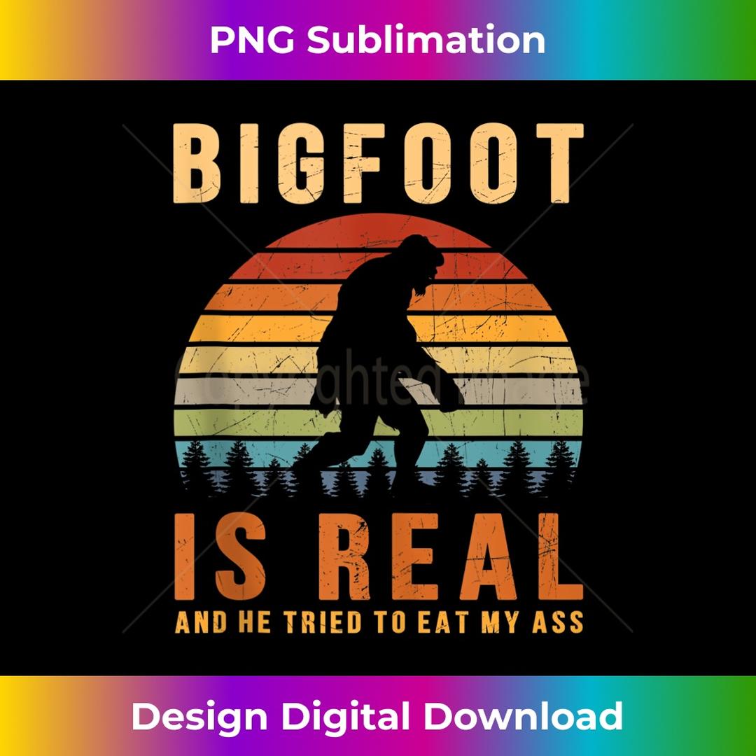 Bigfoot Is Real And He Tried To Eat My Ass Funny Sasquatch - | Inspire ...