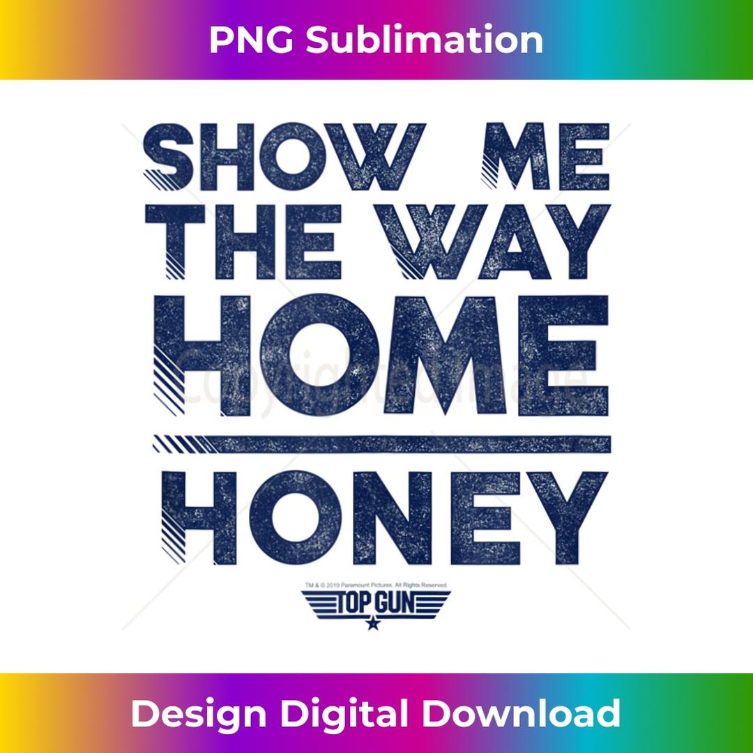 Top Gun Show Me The Way Home Honey 2 - Exclusive Sublimation | Inspire ...