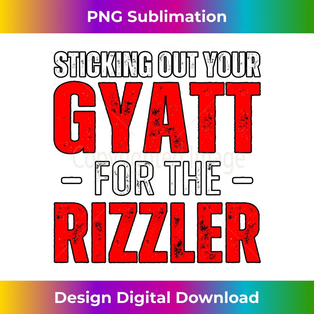 Sticking Out Your Gyatt For The Rizzler Rizz Ironic Meme 1 - | Inspire Uplift