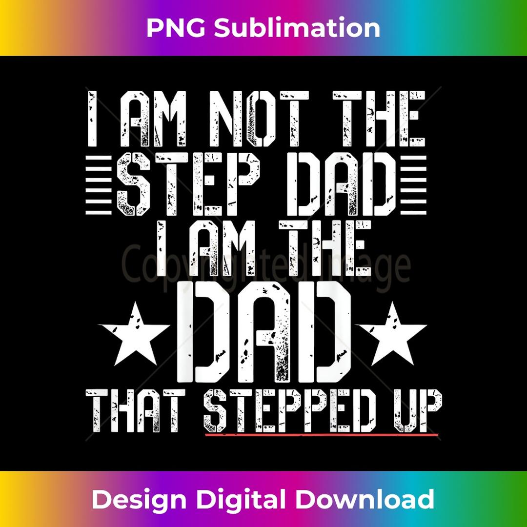I AM NOT A STEP DAD I'M THE DAD THAT STEPPED UP Meme ON BACK | Inspire ...