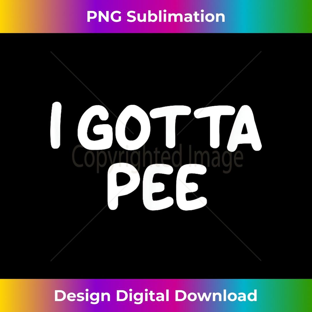 Funny, I Gotta Pee, Joke Sarcastic Family - Stylish Sublimat | Inspire ...