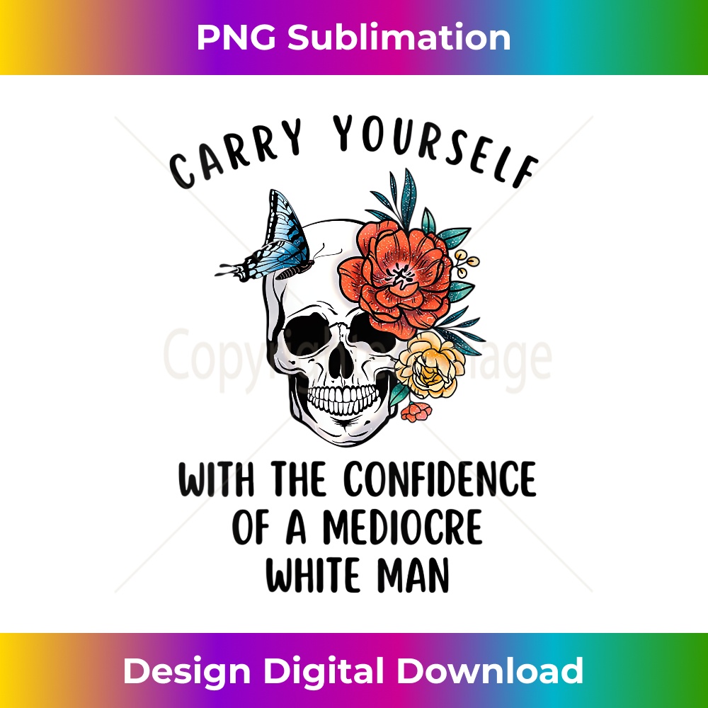 s Carry Yourself With The Confidence Of A Mediocre White Man | Inspire ...