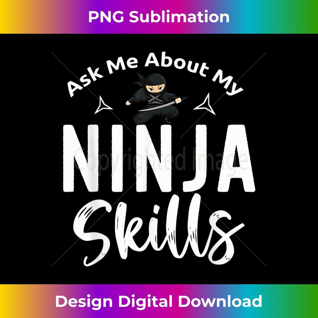 Ask Me About My Ninja Skills - Stylish Sublimation Digital D | Inspire ...
