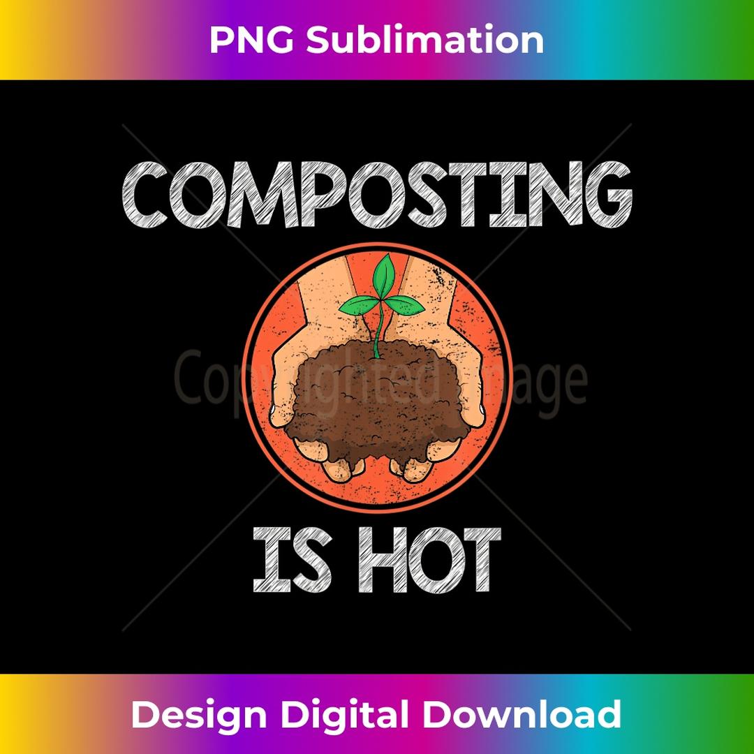 Funny Composting Is Hot Environmental Compost - Trendy Subli | Inspire ...