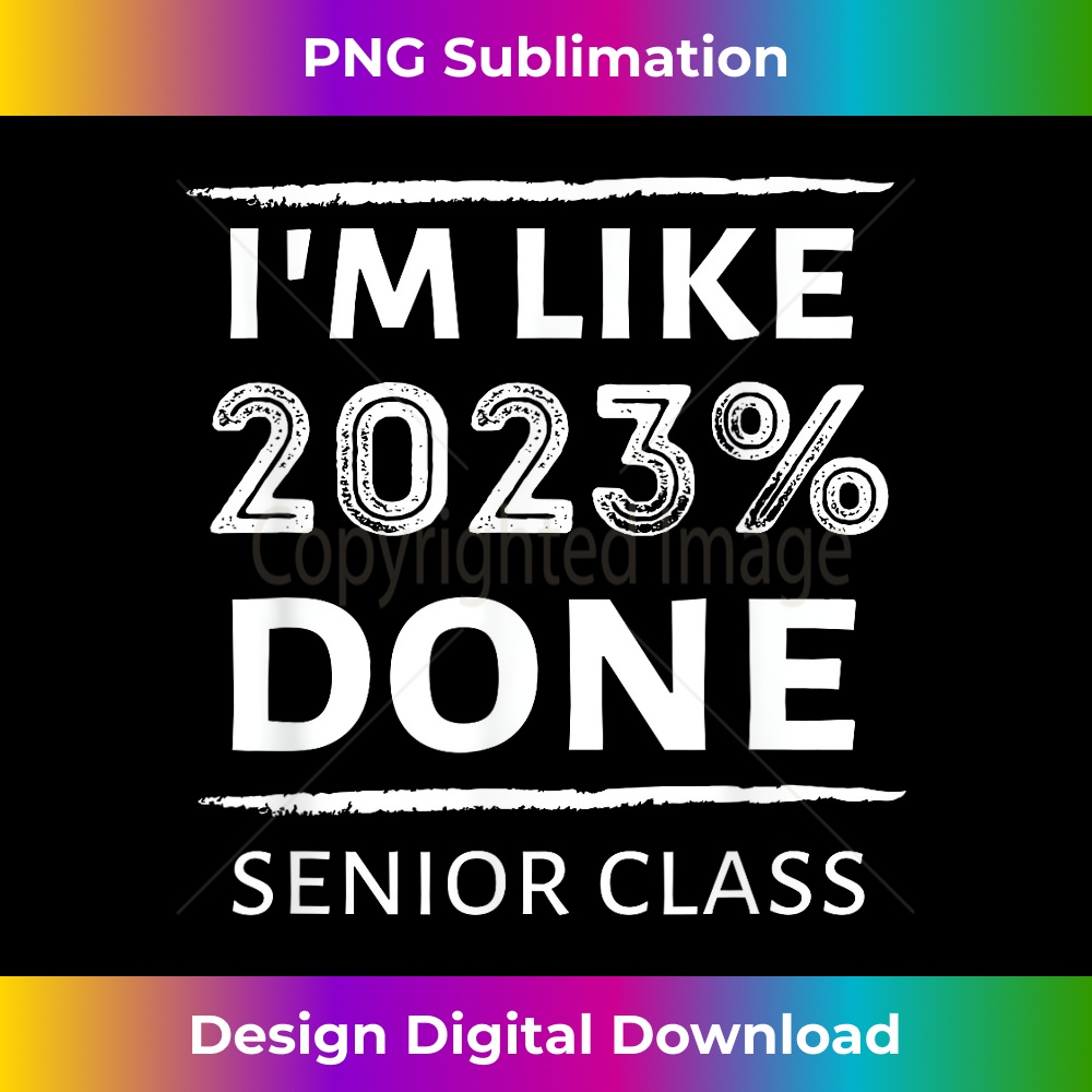 Class of 2023 I'm Like 2023 Done High School Senior Grad - C | Inspire ...