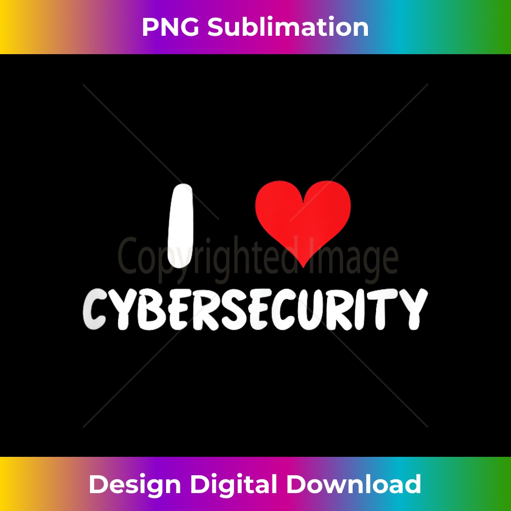 I Love Cybersecurity - Heart - Security IT Coding Fraud Hack | Inspire Uplift