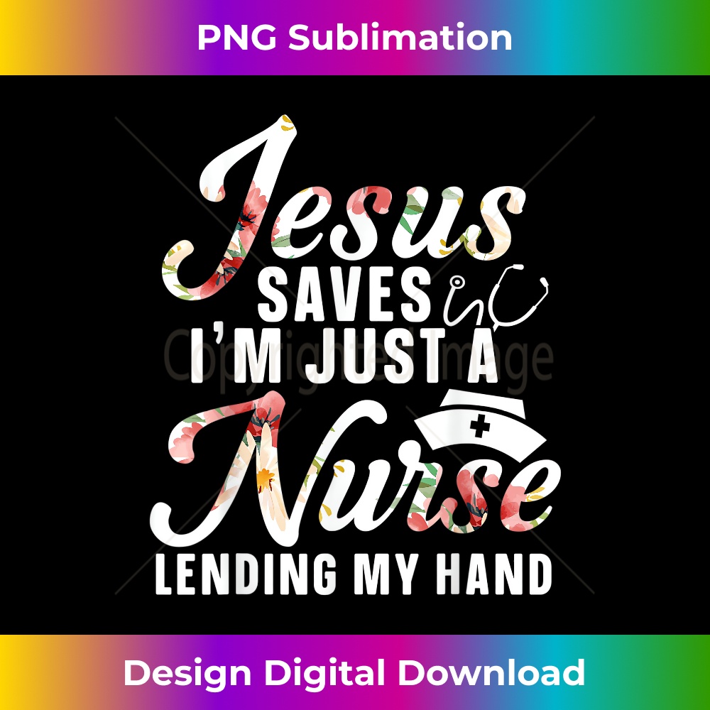 Jesus Saves I'm Just A Nurse Lending My Hand RN Christian - | Inspire ...