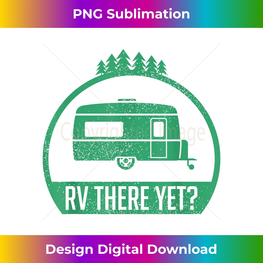 RV There Yet Funny Are We There Yet Camper Novelty Gift - Mo - Inspire ...