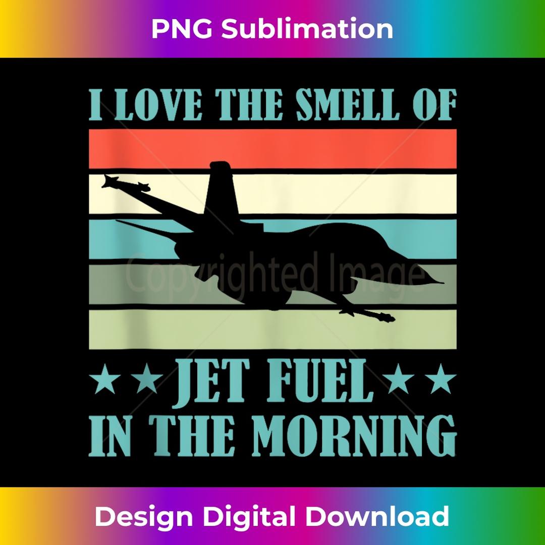 I Love Smell Jet Fuel In The Morning - Vintage Pilot Tank To | Inspire ...