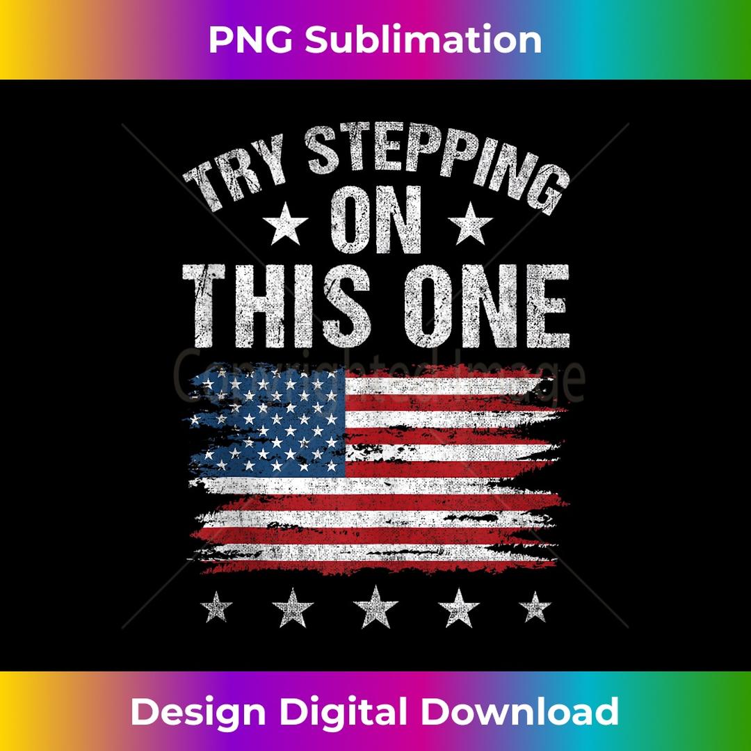 Try Stepping On This One - US Flag Proud Patriotic American | Inspire ...