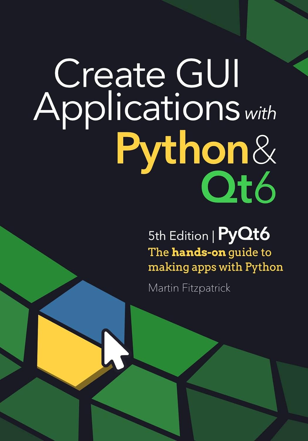 Create GUI Applications with Python & Qt6 (PyQt6 Edition): T | Inspire Uplift