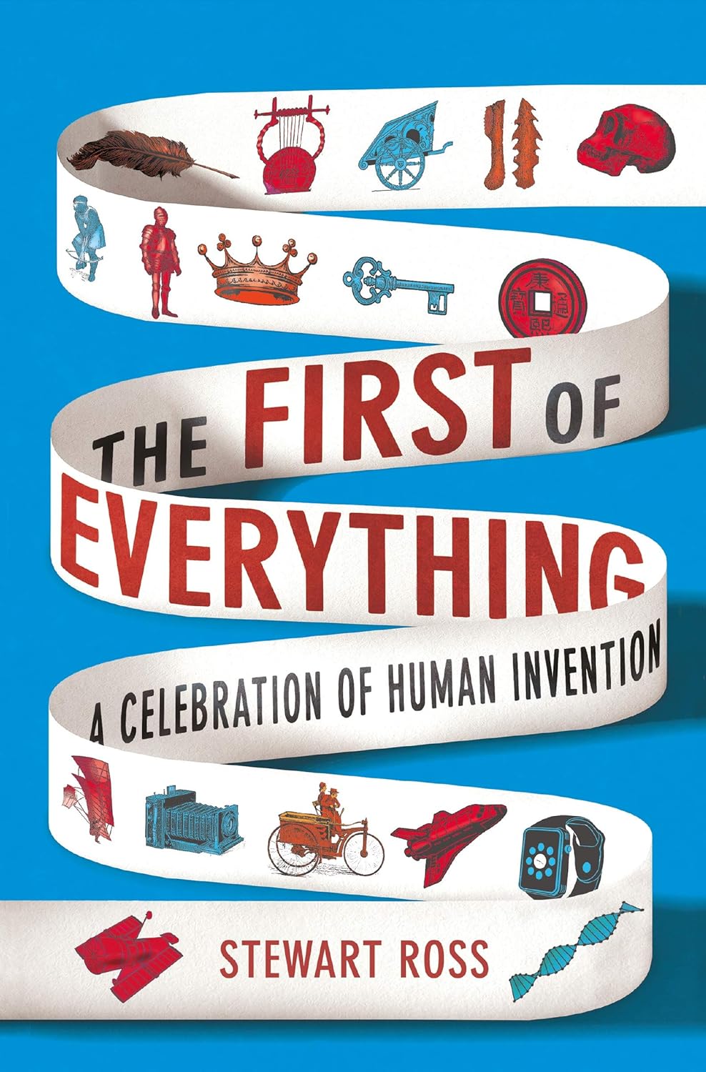 The First of Everything: A History of Human Invention, Innov | Inspire ...