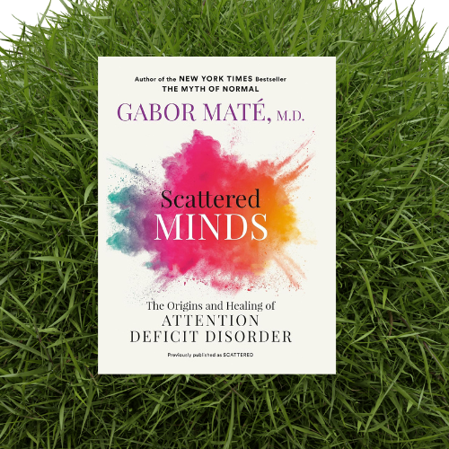 Scattered Minds: The Origins and Healing of Attention Defici | Inspire ...