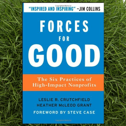 Forces for Good: The Six Practices of High-Impact Nonprofits | Inspire ...