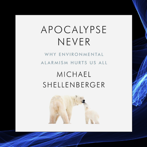 Apocalypse Never: Why Environmental Alarmism Hurts Us All | Inspire Uplift