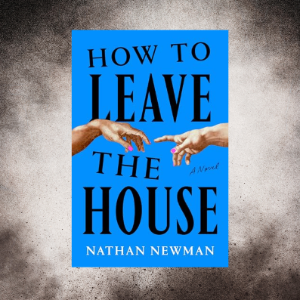 How to Leave the House by Nathan Newman | Inspire Uplift