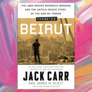 Targeted: Beirut: The 1983 Marine Barracks Bombing and the U | Inspire ...