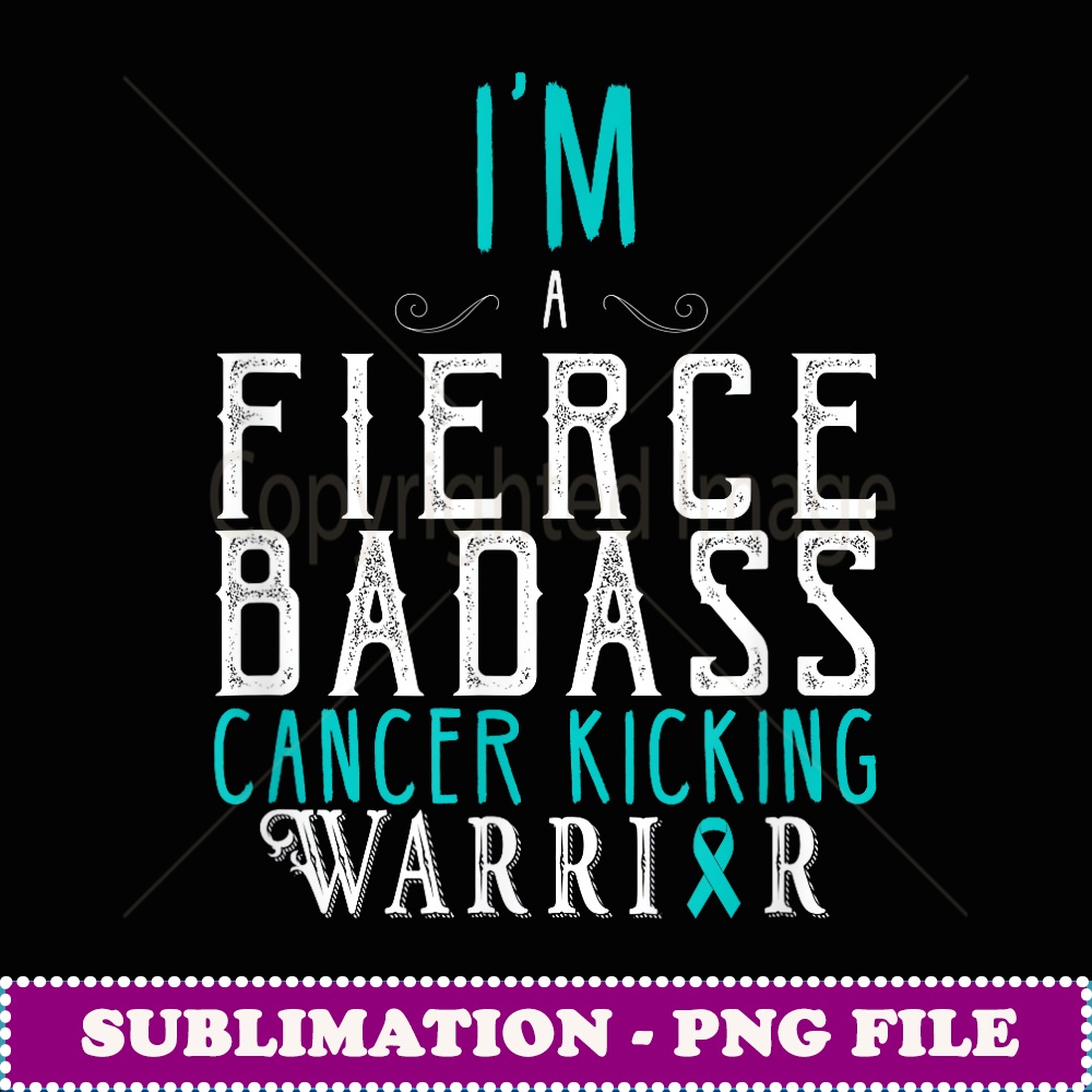 I Am A Fierce Badass Cancer Kicking Warrior - PNG Transparen | Inspire ...