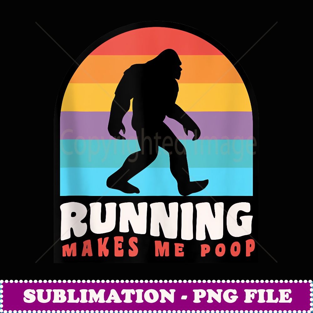 Running Makes Me Poop Bigfoot Ultra Runner rail Runner - Spe | Inspire ...